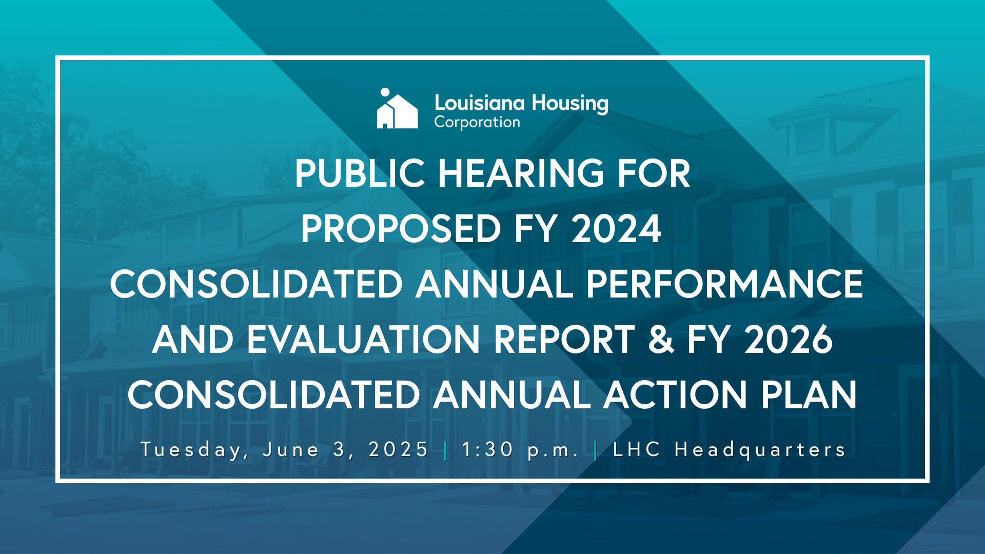Public Hearing for Proposed FY 2024 Consolidated Annual Performance and Evaluation Report & FY ...